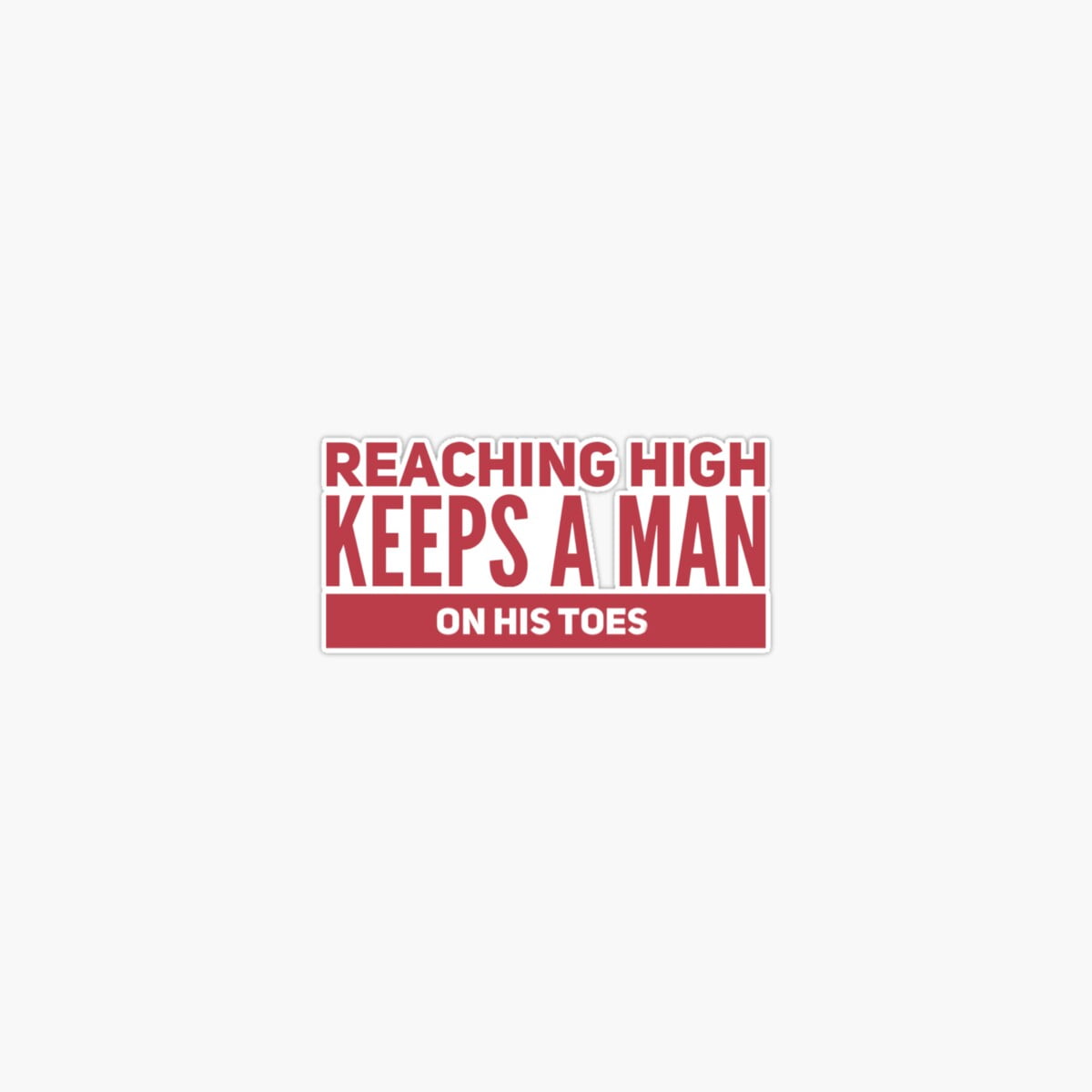 Onim Reaching High Keeps A Man On His Toes Sticker, Phone Decal Water ...