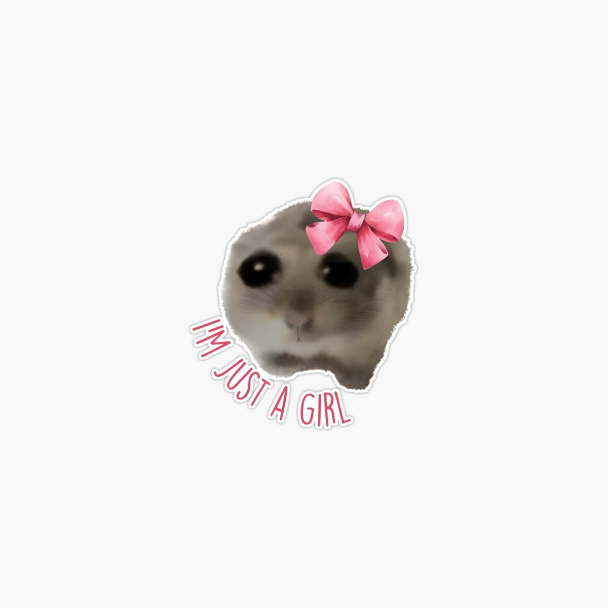 Onim Sad Hamster - I'M Just A Girl - Viral Meme Sticker, Phone Decal ...