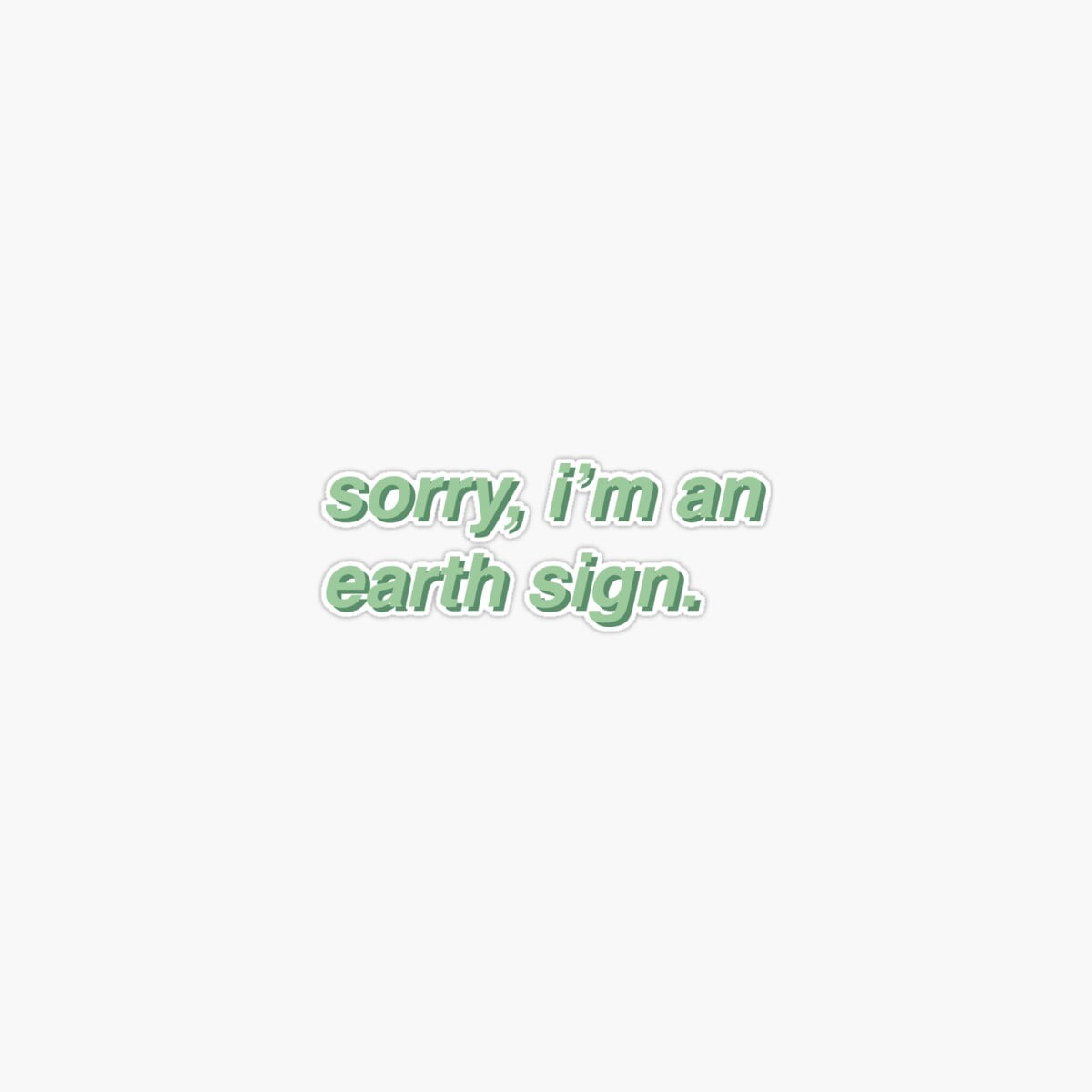 Onim Sorry, I'M An Earth Sign Sticker, Phone Decal Water Bottle ...
