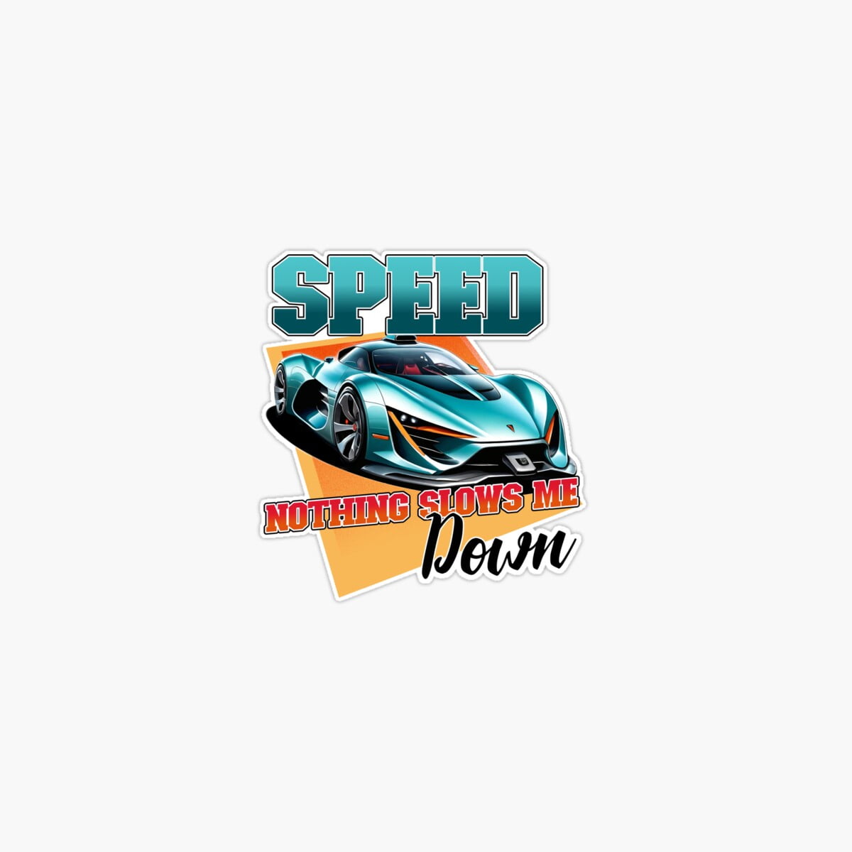 Onim Speed - Nothing Slows Me Down Sticker, Phone Decal Water Bottle ...