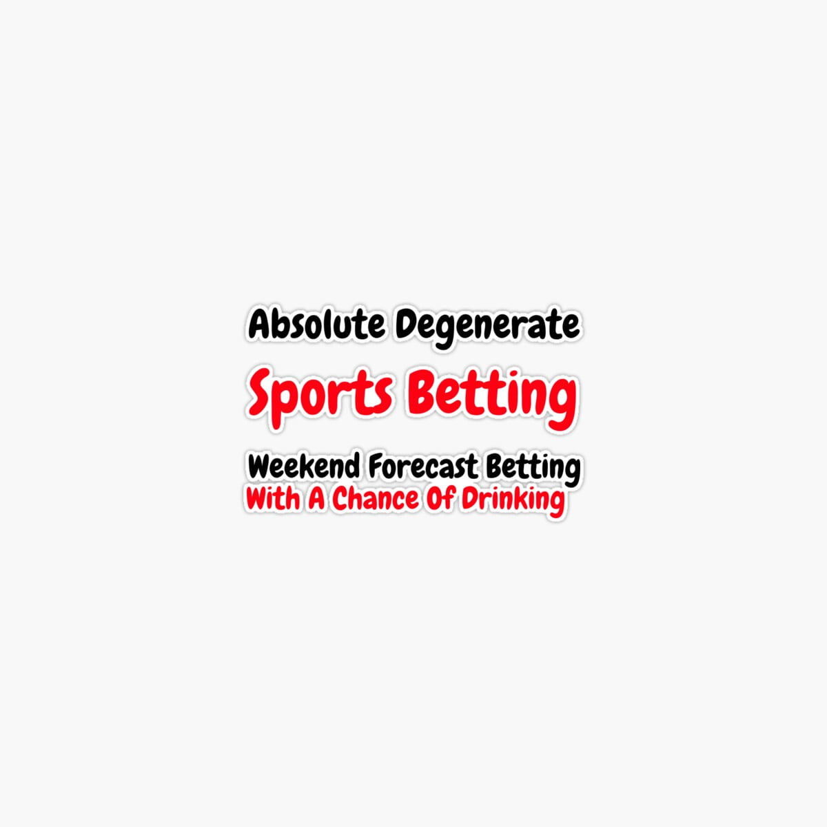 Onim Sports Betting Quotes - Absolute Degenerate, Sports Betting ...