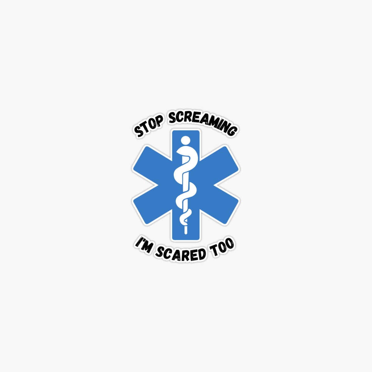 Onim Stop Screaming I'M Scared Too! Medical Quote Sticker, Phone Decal ...