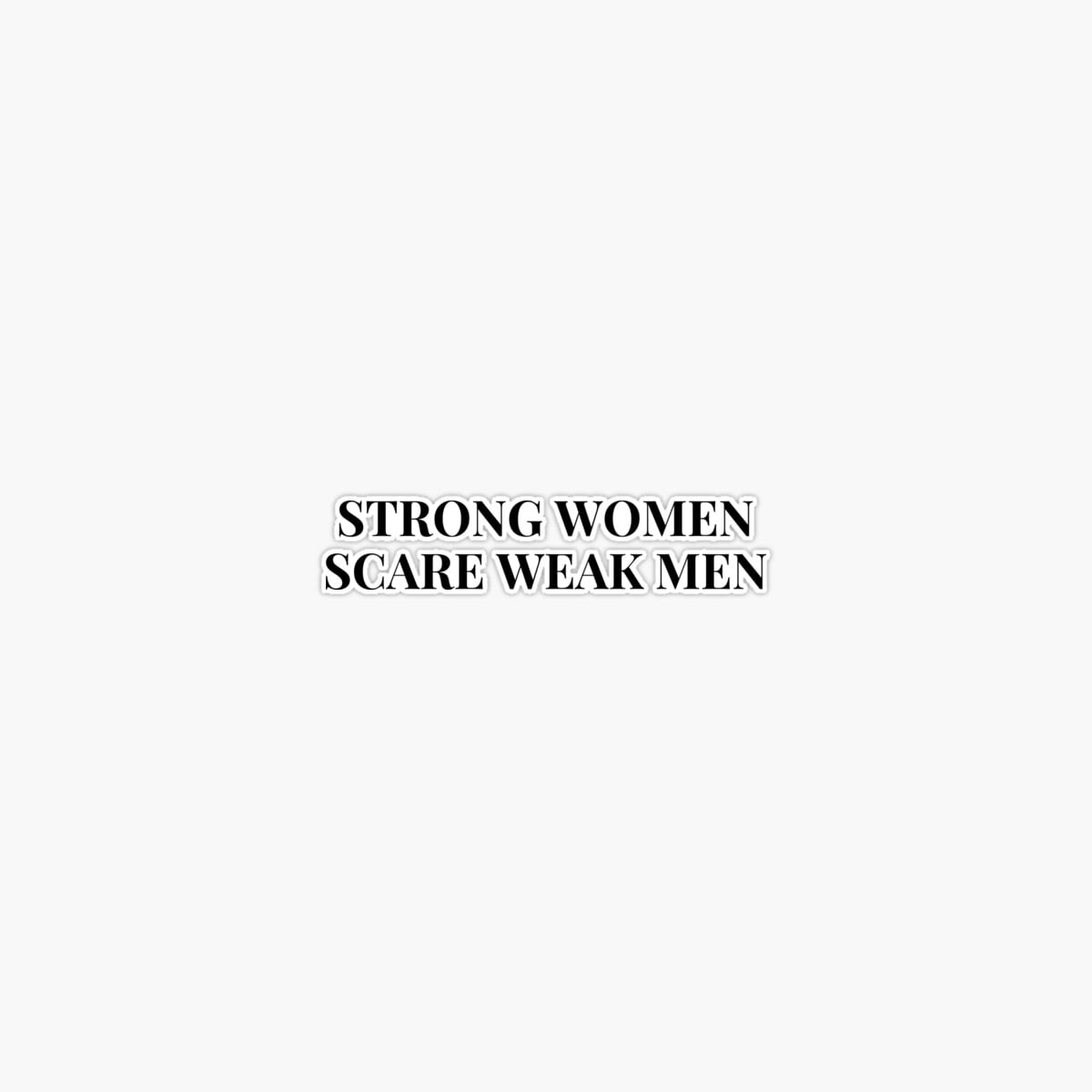 Onim Strong Women Scare Weak Men Sticker, Phone Decal Water Bottle ...