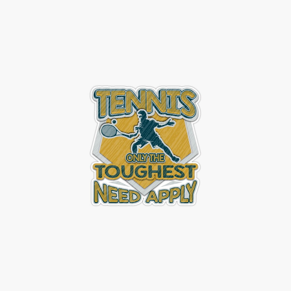 Onim Tennis Shirt Only The Toughest Need Apply Sticker, Phone Decal ...
