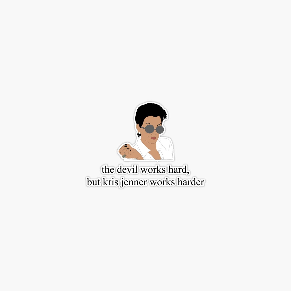 Onim The Devil Works Hard, But Kris Jenner Works Harder Sticker, Phone ...