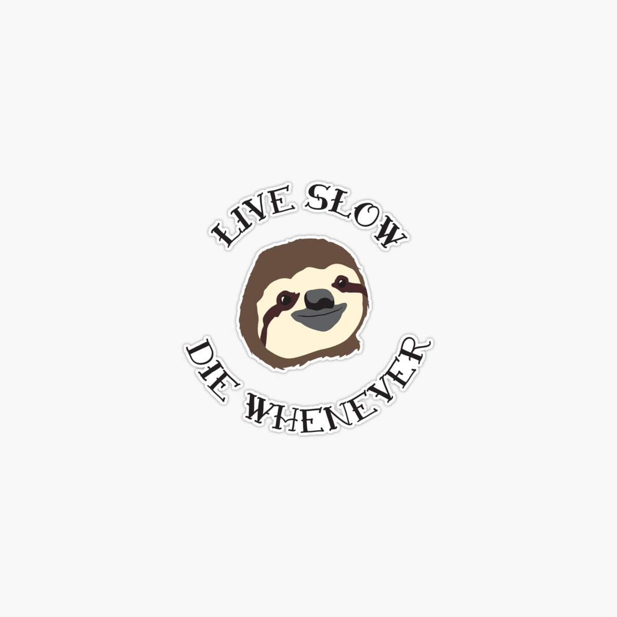 Onim The Original Live Slow Die Whenever Sloth Illustration - Life ...