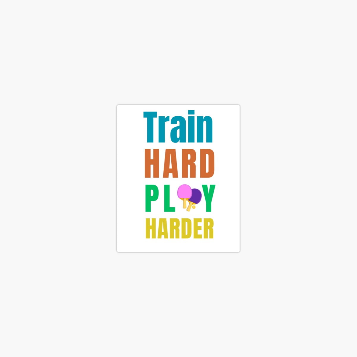 Onim Train Hard, Play Harder - Table Tennis Sticker, Phone Decal Water ...