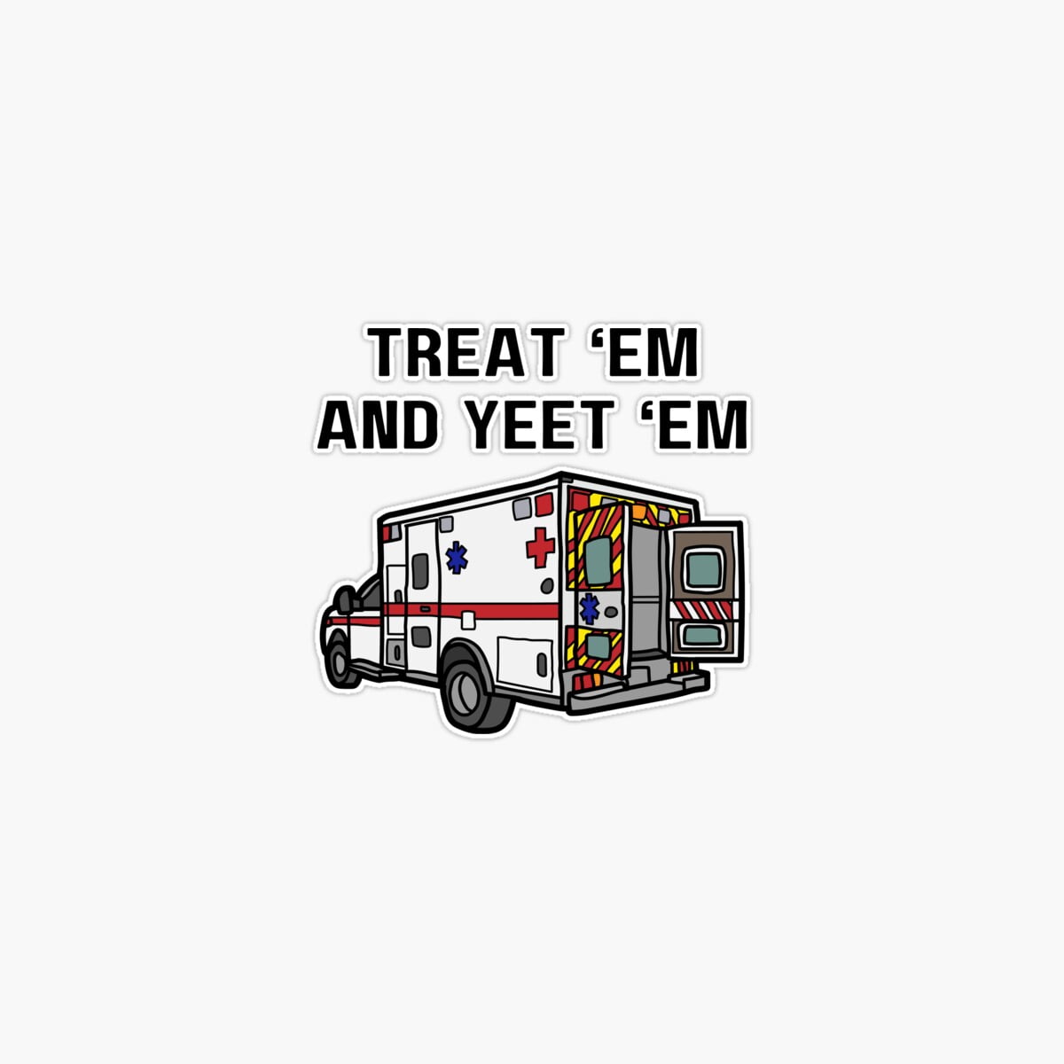 Onim Treat 'Em And Yeet 'Em Ems Ambulance Sticker, Phone Decal Water ...