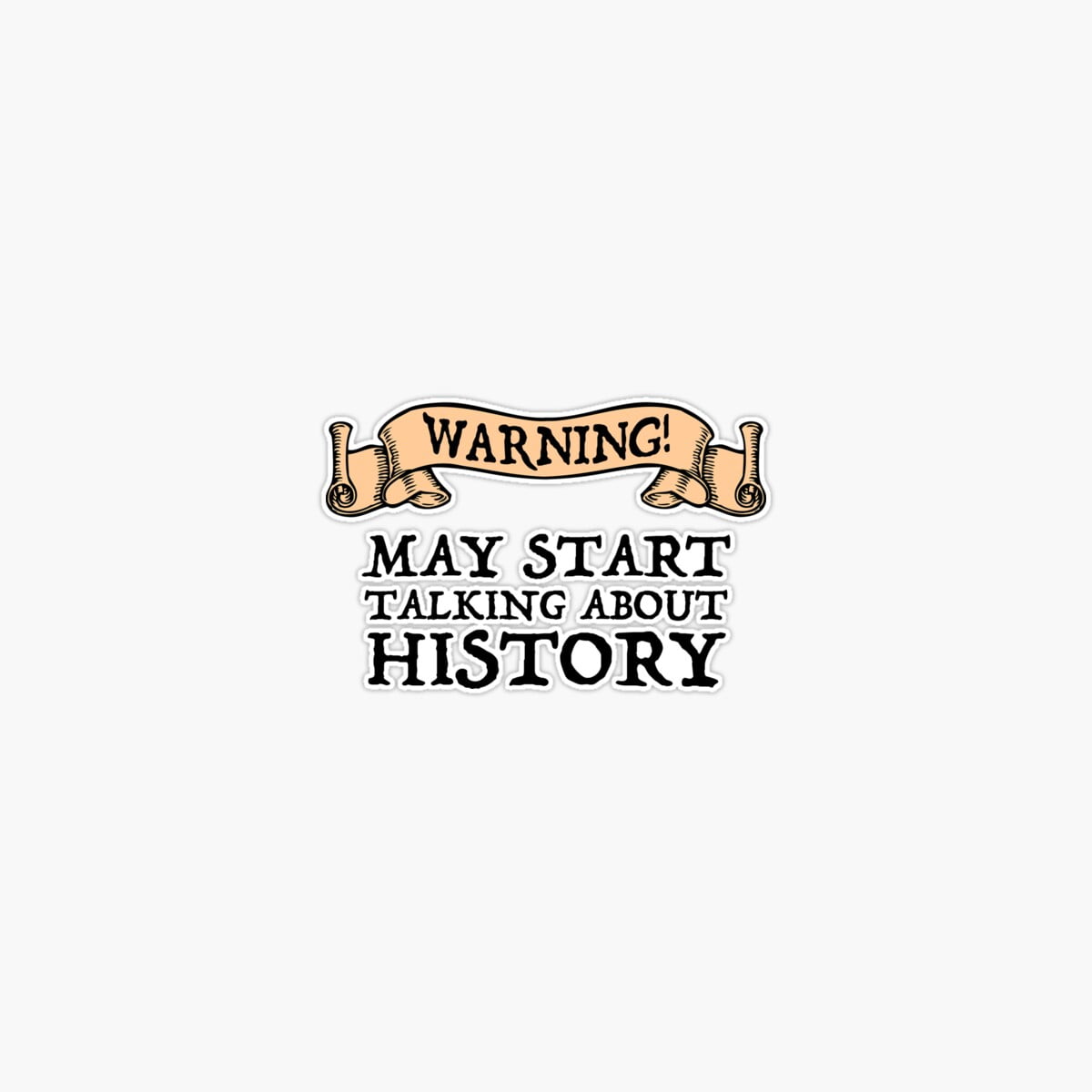 Onim Warning! May Start Talking About History Sticker, Phone Decal ...