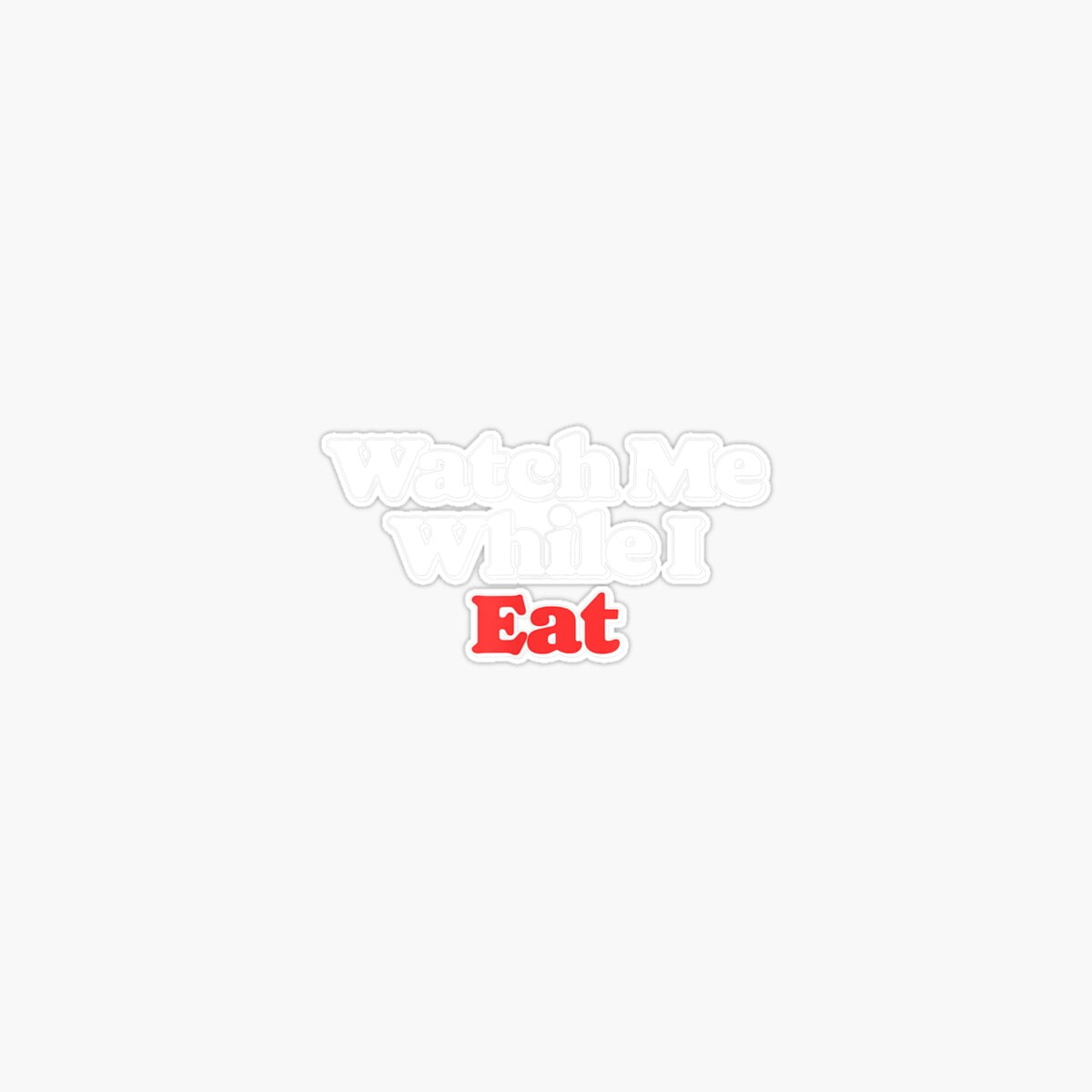 Onim Watch Me While I Eat Competitor Sports Athletic Minimalist Sticker ...
