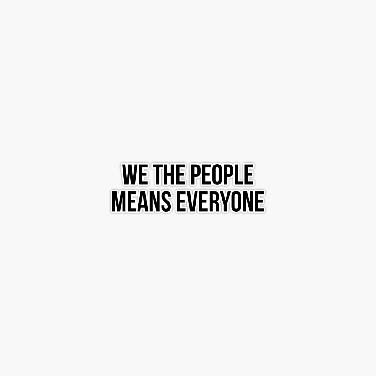 Onim We The People Means Everyone Sticker, Phone Decal Water Bottle ...