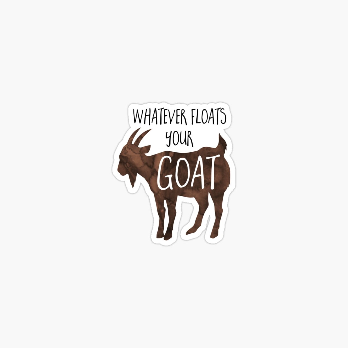 Onim Whatever floats your GOAT! - Pun Sticker - Walmart.com