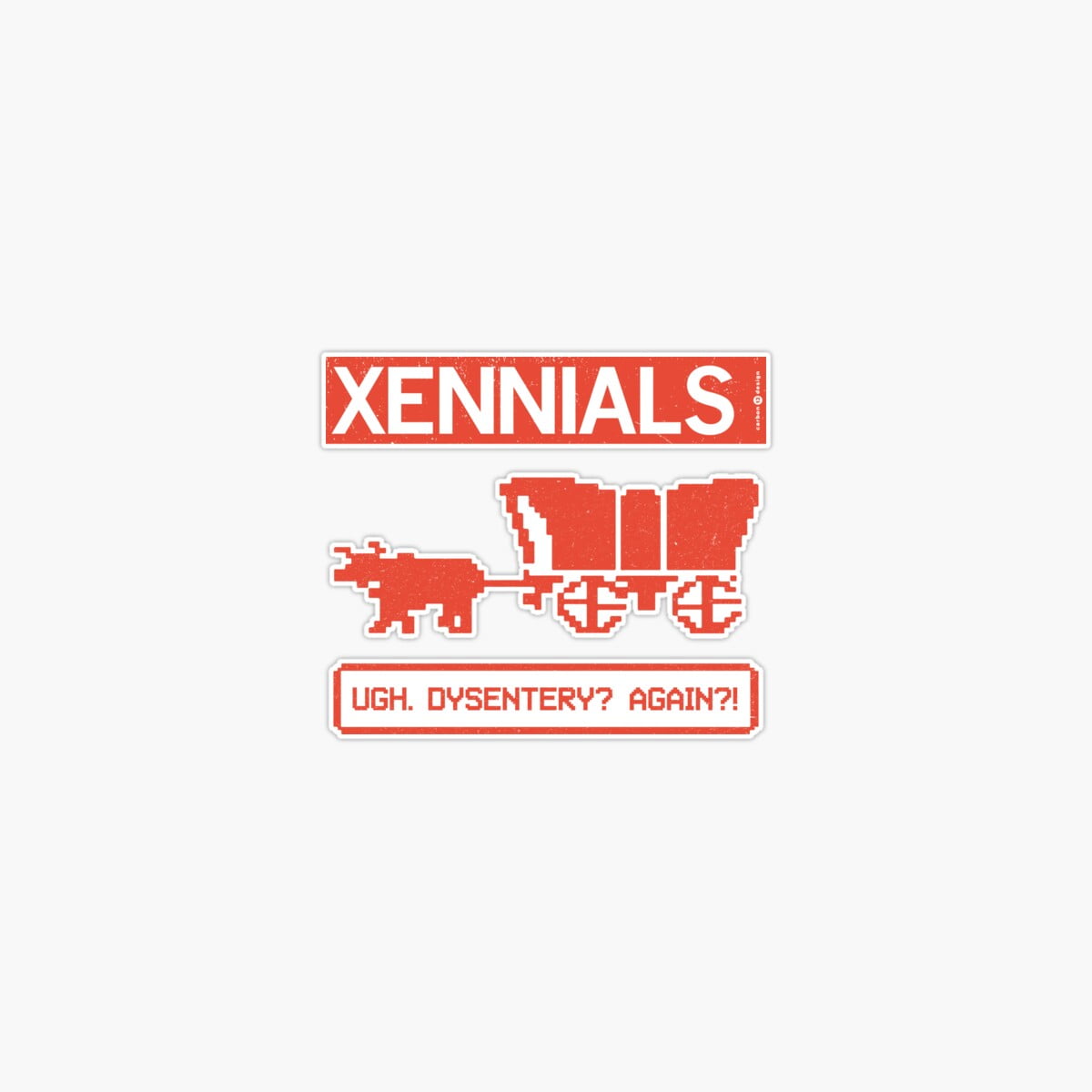 Onim XENNIALS — Ugh. Dysentery? Again?! Sticker - Walmart.com
