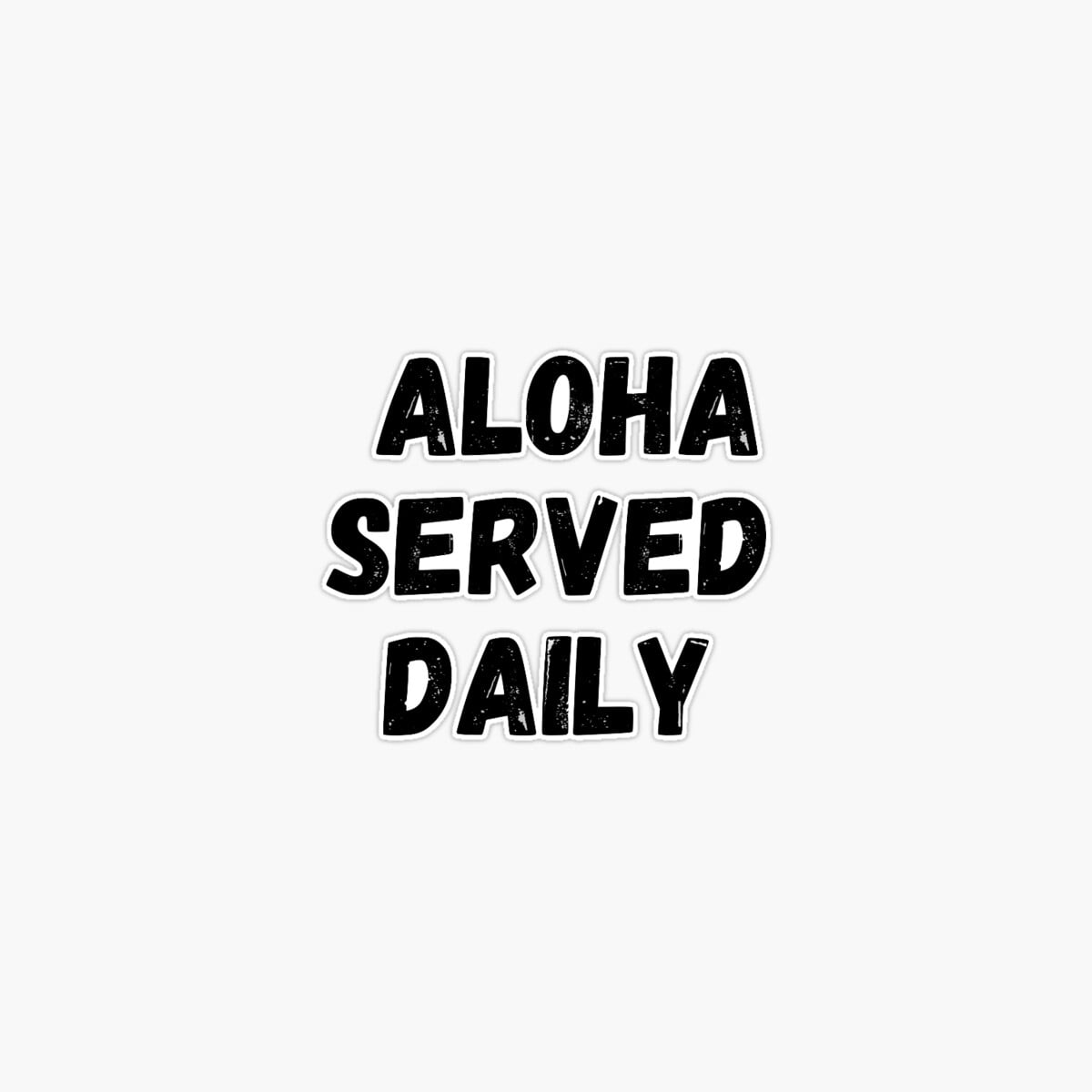 Onim aloha served daily hawaii sticker black and white Sticker ...