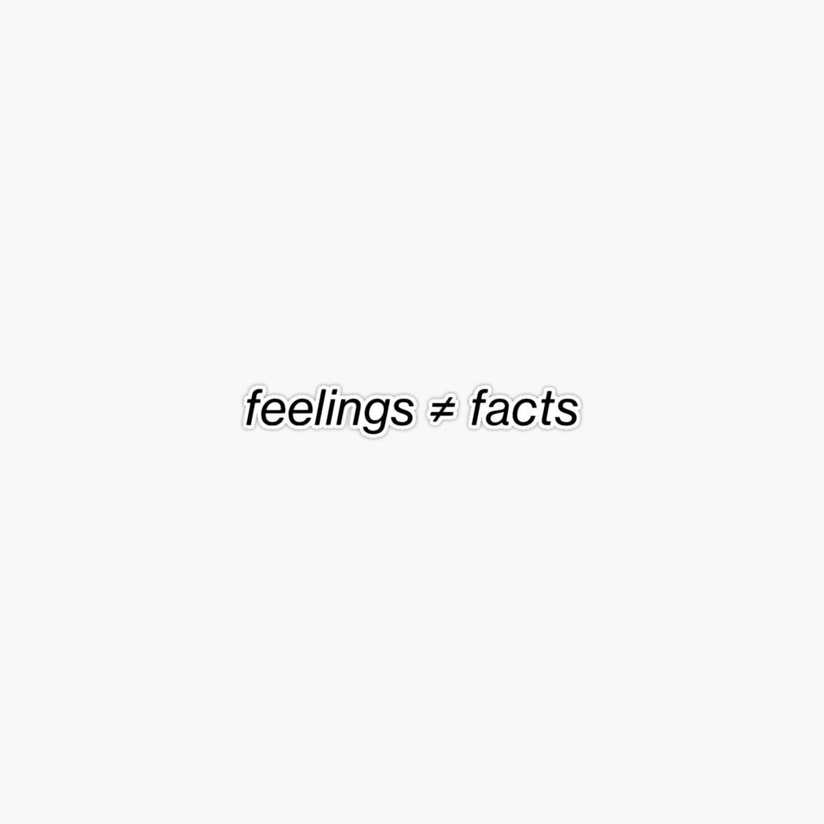 Onim feelings aren't facts! Sticker - Walmart.com