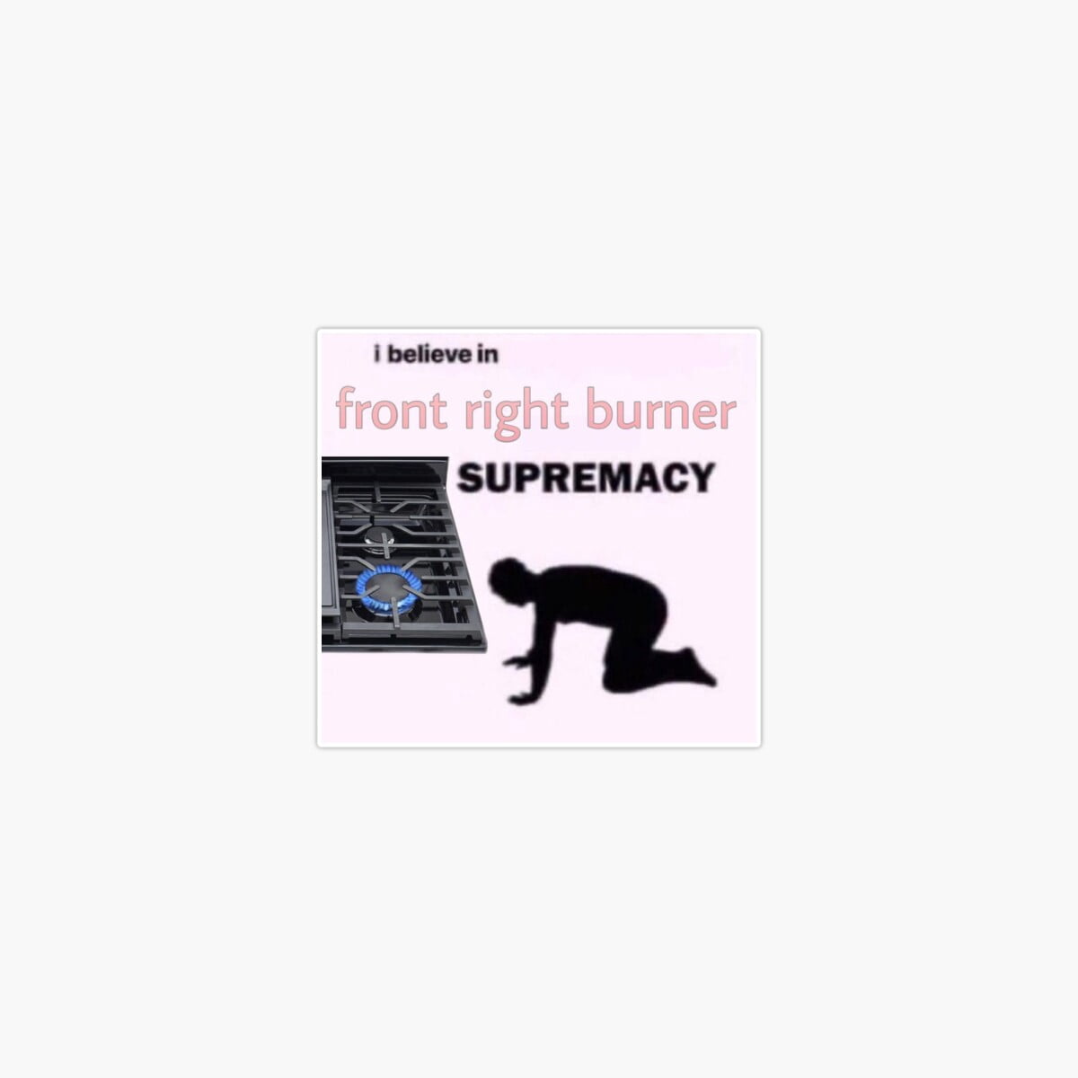 Onim front right burner supremacy Sticker - Walmart.com
