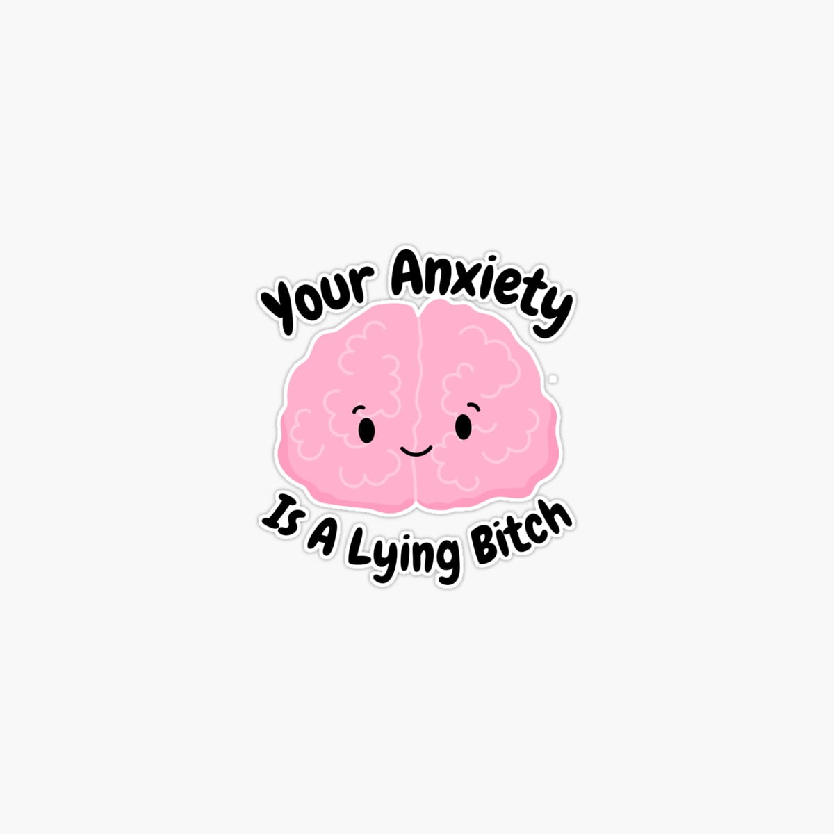 OnimFunny Your Anxiety Is A Lying Mental Health Awareness Motivation ...