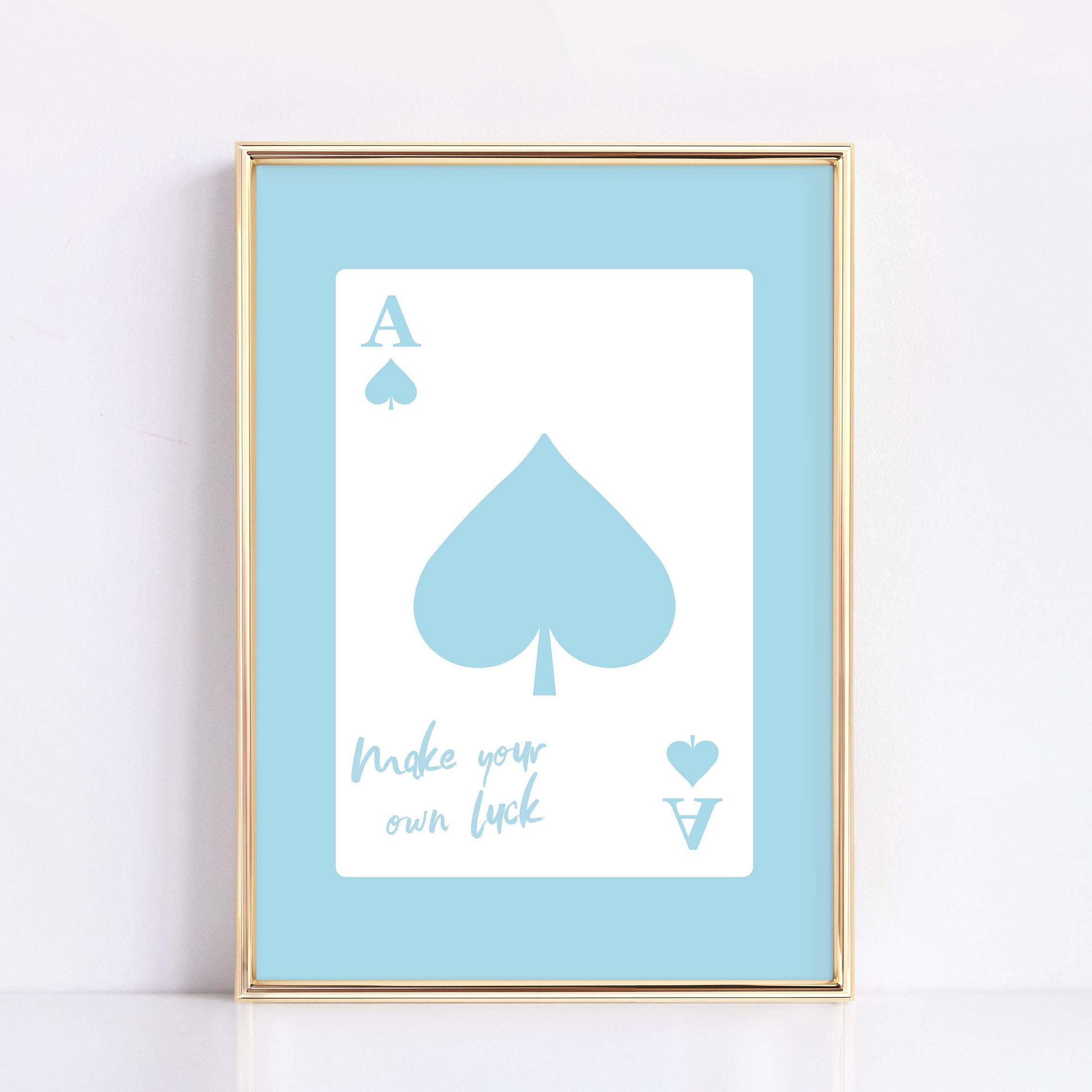 Onimhouse Poster Make Your Own Luck Light Blue Lucky You Poster Ace Of ...