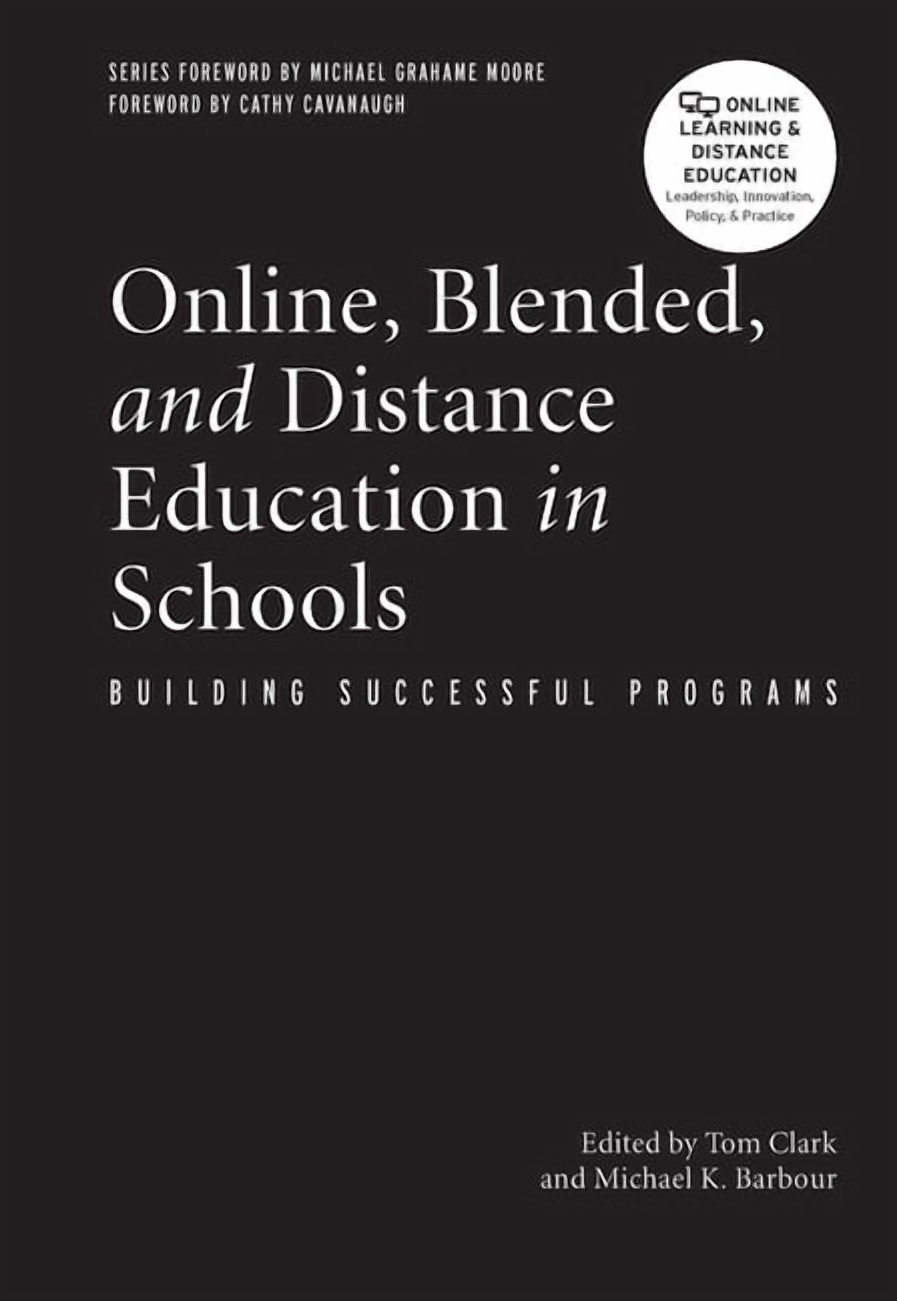 Online, Blended, and Distance Education in Schools: Building Successful ...