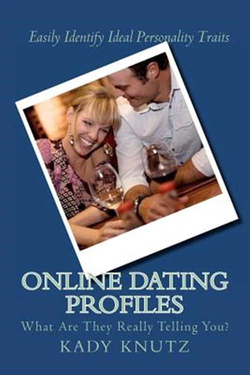 Online Dating Profiles: What Are They Really Telling You? (Paperback ...