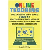Online Teaching: Online Teaching : Google Classroom and Zoom for ...