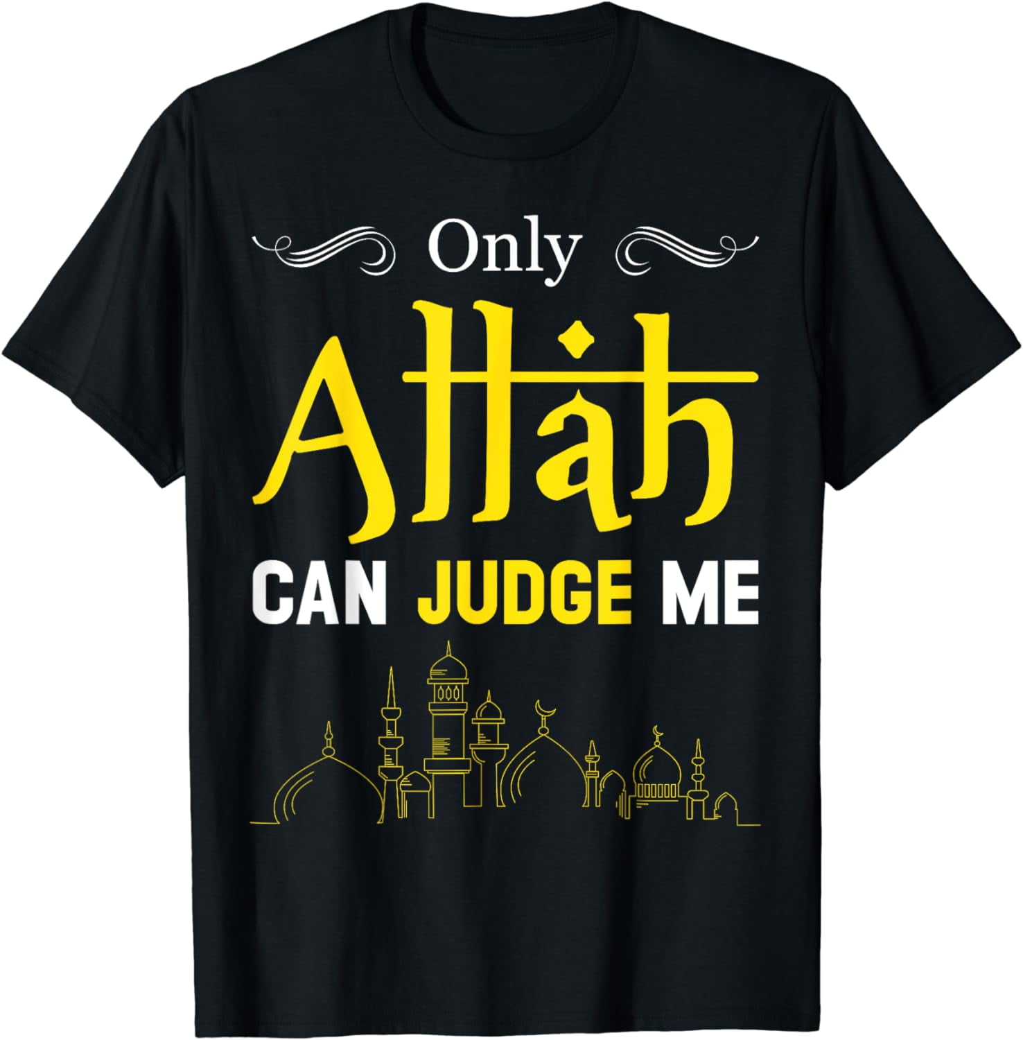 Only Allah Can Judge Me Islamic Muslim Ramadan Eid T-Shirt - Walmart.com