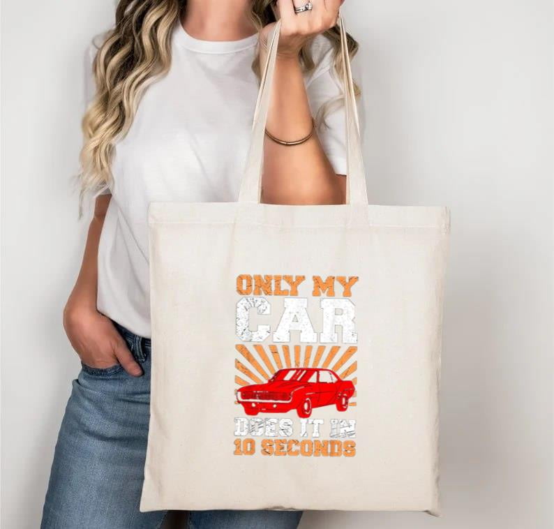 Only Car Does 10 Seconds Funny Muscle Cars Mechanic Auto Racing Gift ...