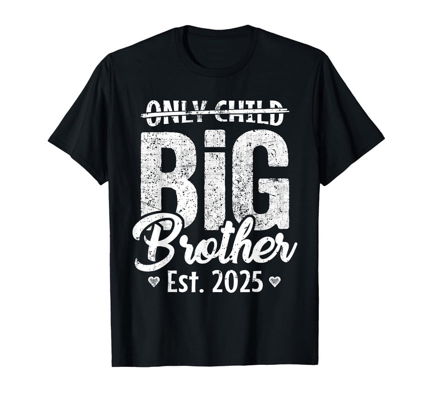 Only Child Big Brother 2025 Promoted To Big Brother 2025 T-Shirt ...