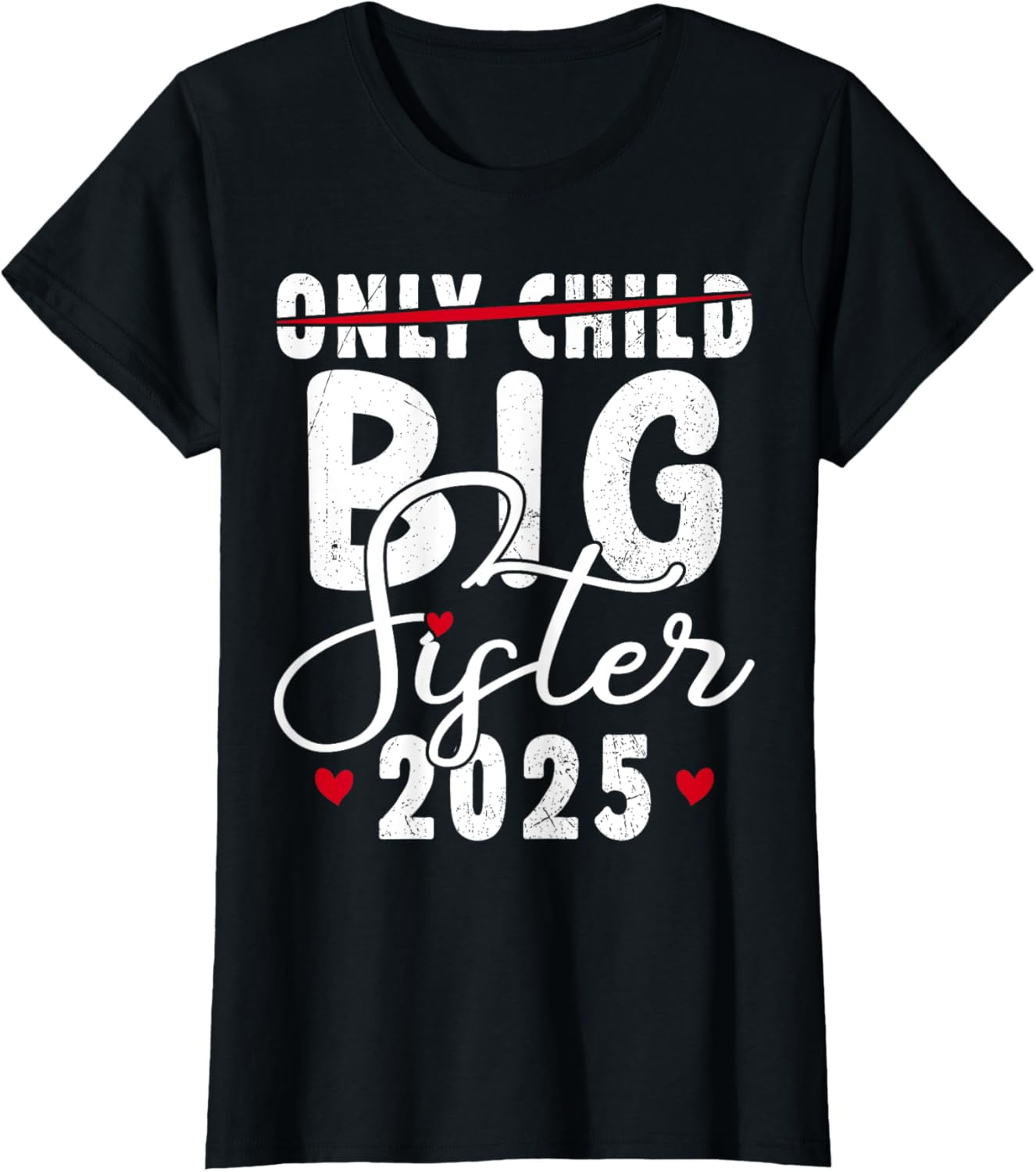 Only Child Crossed Out Big Sister 2025 Pregnancy Announce T-Shirt ...