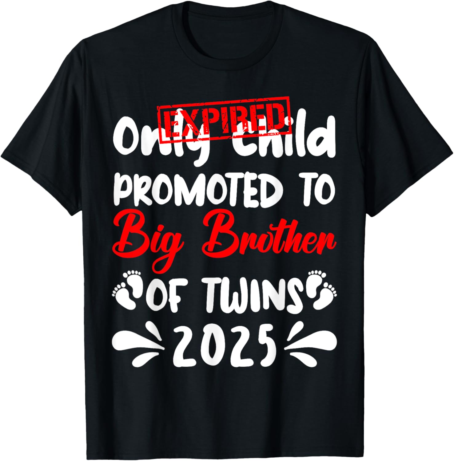 Only Child Expired Promoted To Big Brother of Twins 2025 T-Shirt ...