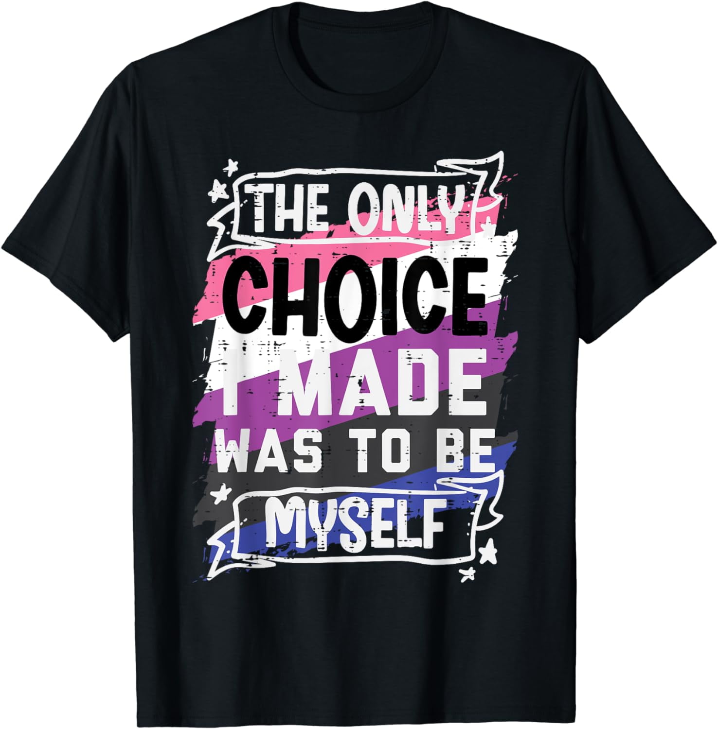 Only Choice I Made Was To Be Myself Genderfluid Pride Flag Cotton T ...
