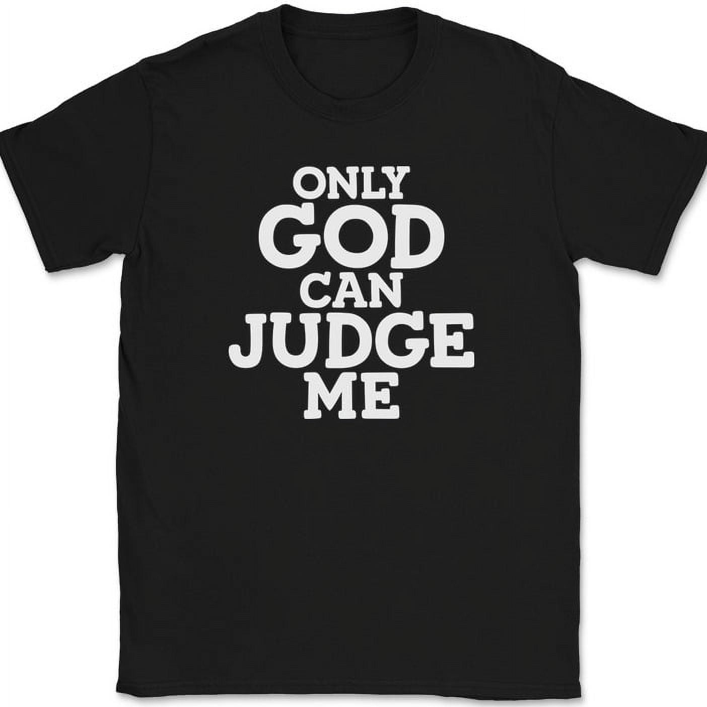Only God Can Judge Me T-Shirt Christian Bible Jesus God Praise Worship ...