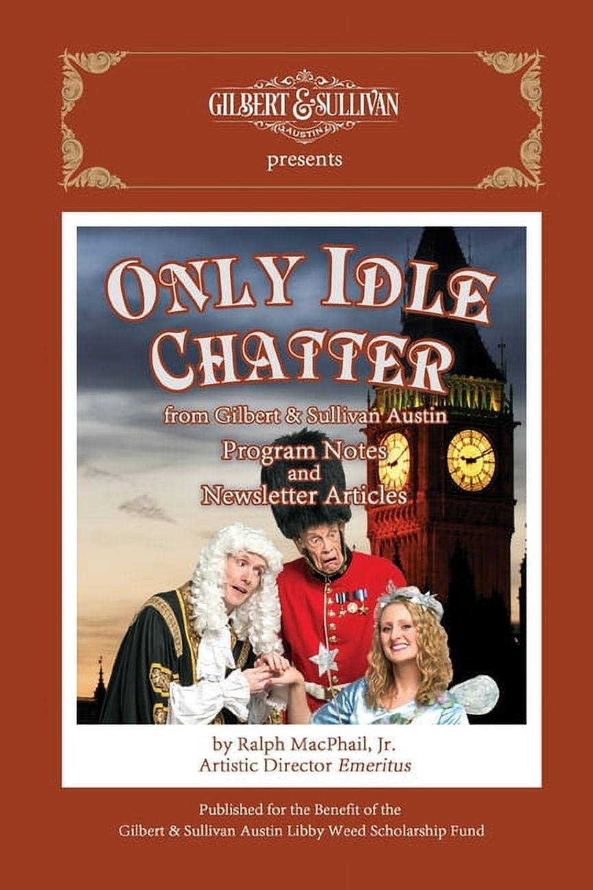 Only Idle Chatter from Gilbert & Sullivan Austin: Program Notes and ...