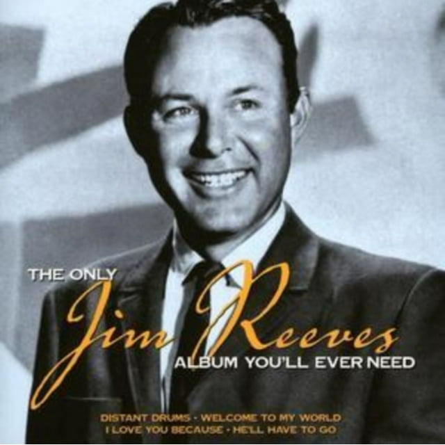 Only Jim Reeves: Album You'll Ever Need (CD) - Walmart.com