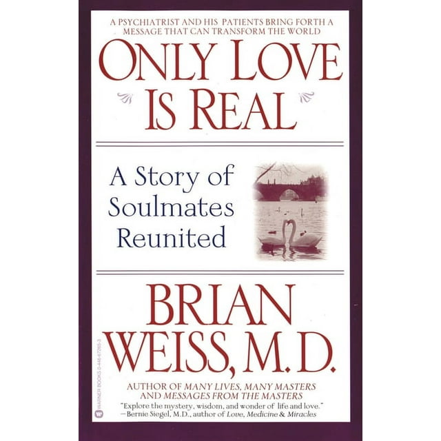 Only Love is Real: A Story of Soulmates Reunited, (Paperback) - Walmart.com