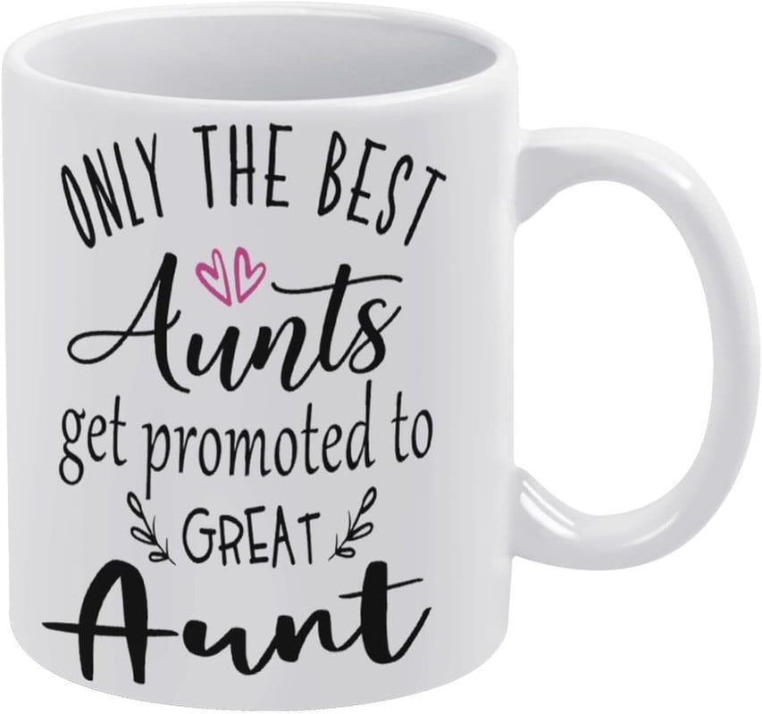 Only The Best Aunts Get Promoted To Great Aunt Aunt Aunts Gift Great ...