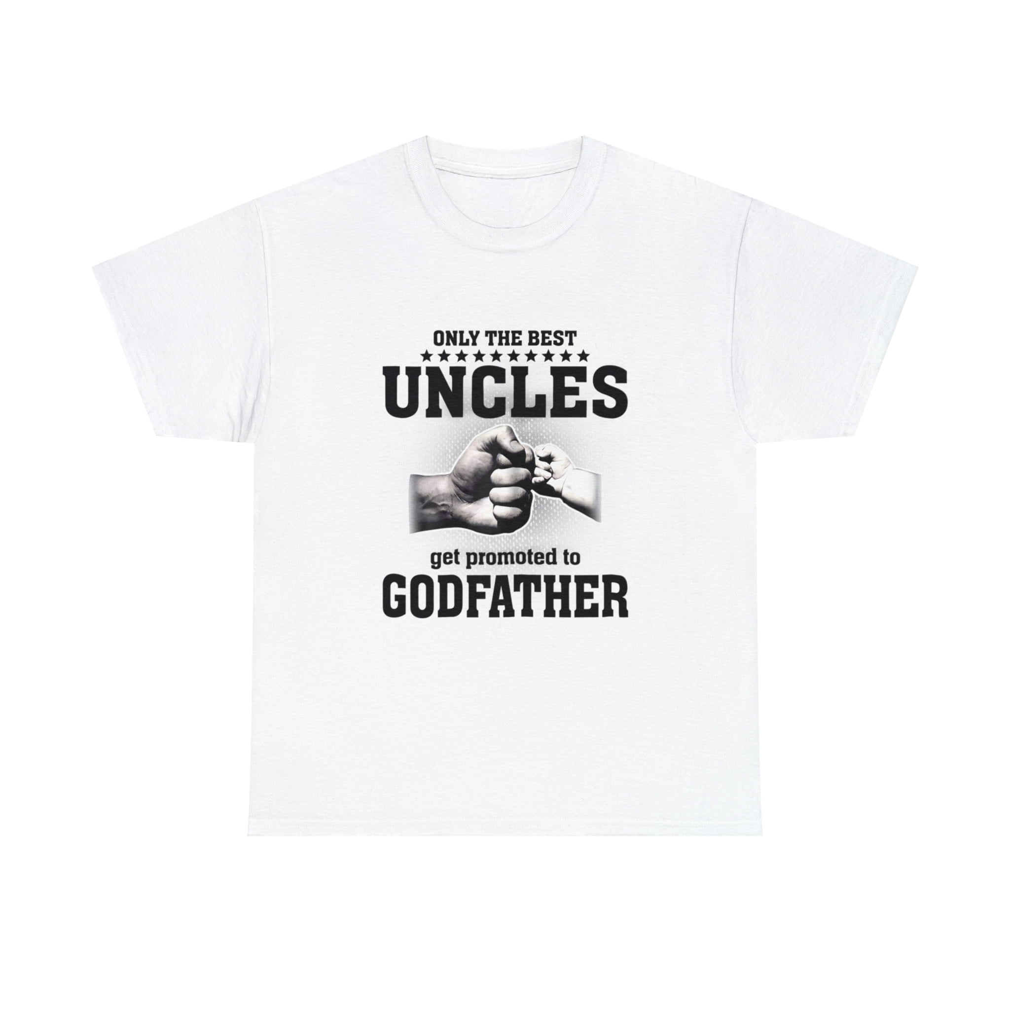 Only The Best Uncles Get Promoted To Godfather T-Shirt - Walmart.com