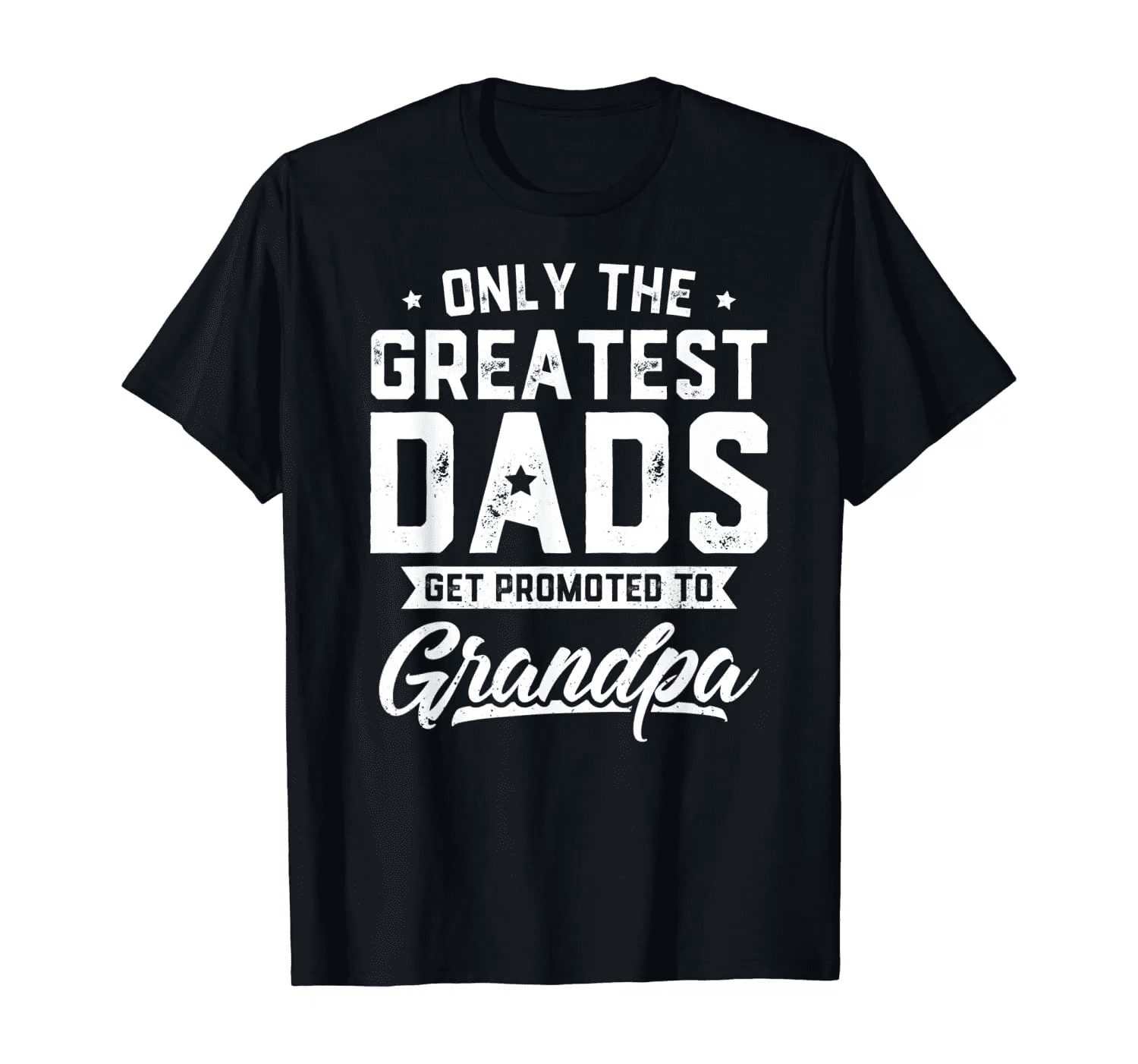 Only The Greatest Dads Funny For Men, Dad, Father's Day - Walmart.com