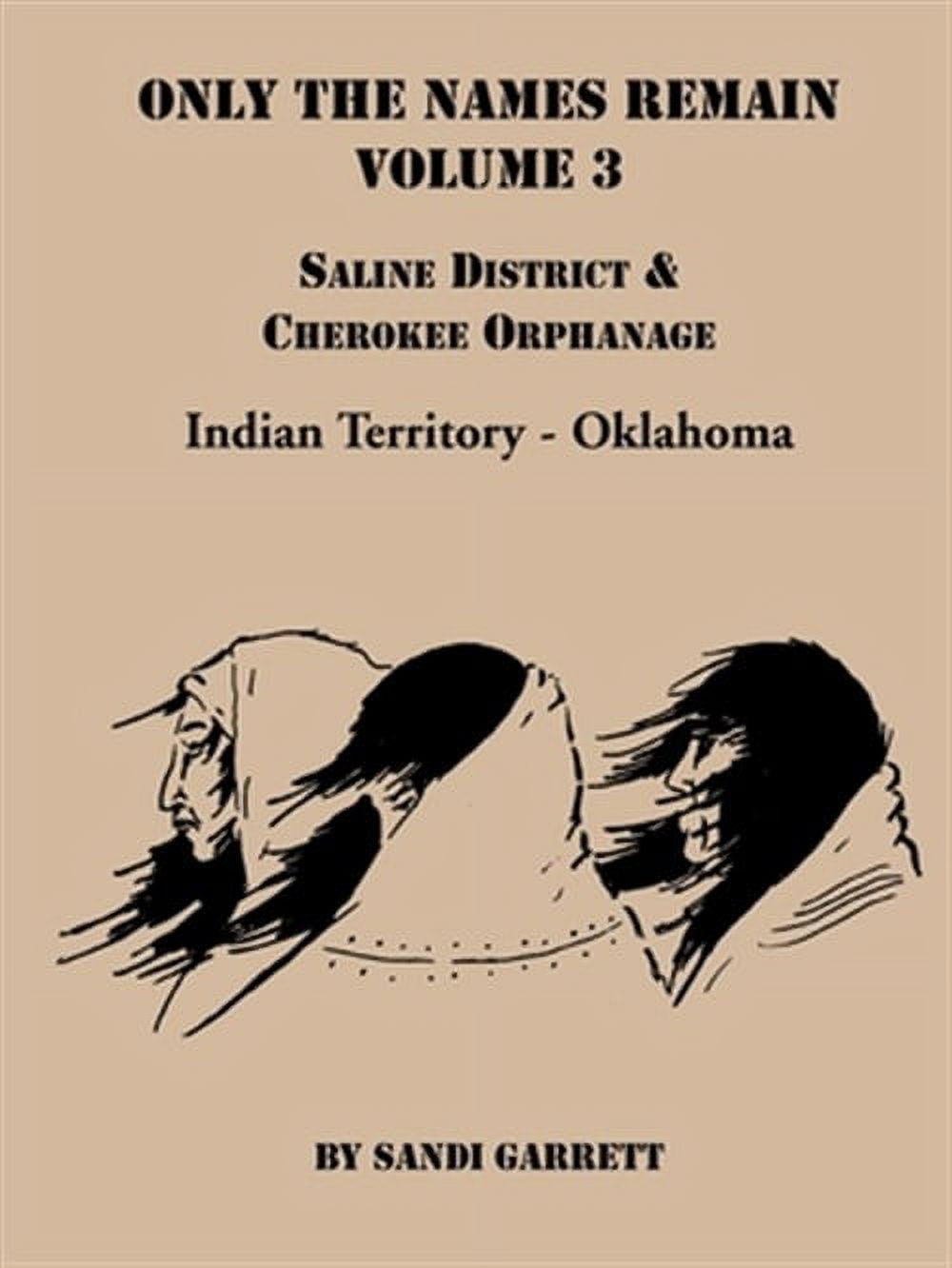 Only The Names Remain : Saline District & Cherokee Orphanage - Walmart.com