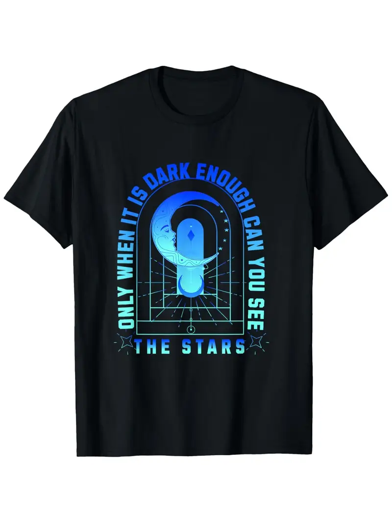 Only When It Is Dark Enough Can You See Stars T-Shirt - Walmart.com