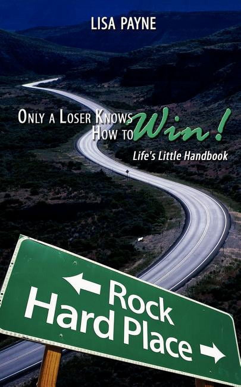 Only a Loser Knows How to Win! : Life's Little Handbook - Walmart ...