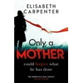Only a Mother (Paperback) - Walmart.com