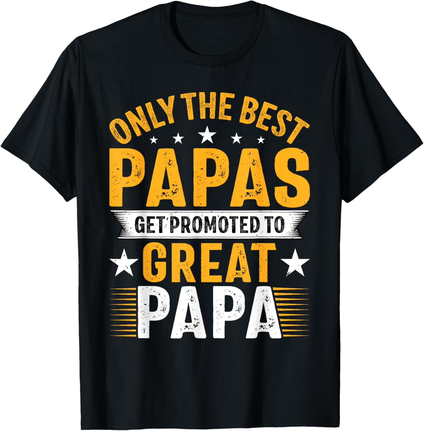 Only the Best Papas Get Promoted to Great Papa - New Grandad T-Shirt ...