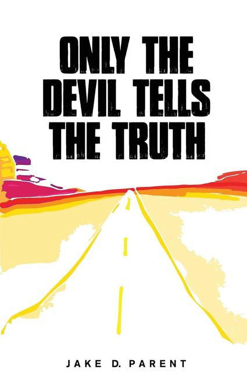 Only the Devil Tells the Truth (Paperback) - Walmart.com