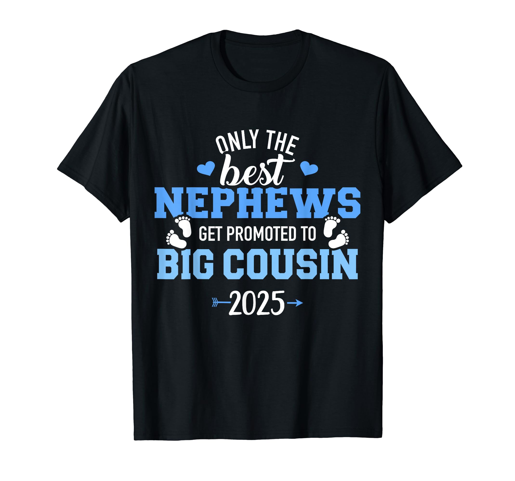 Only the best nephews get promoted to big cousin 2025 T-Shirt - Walmart.com
