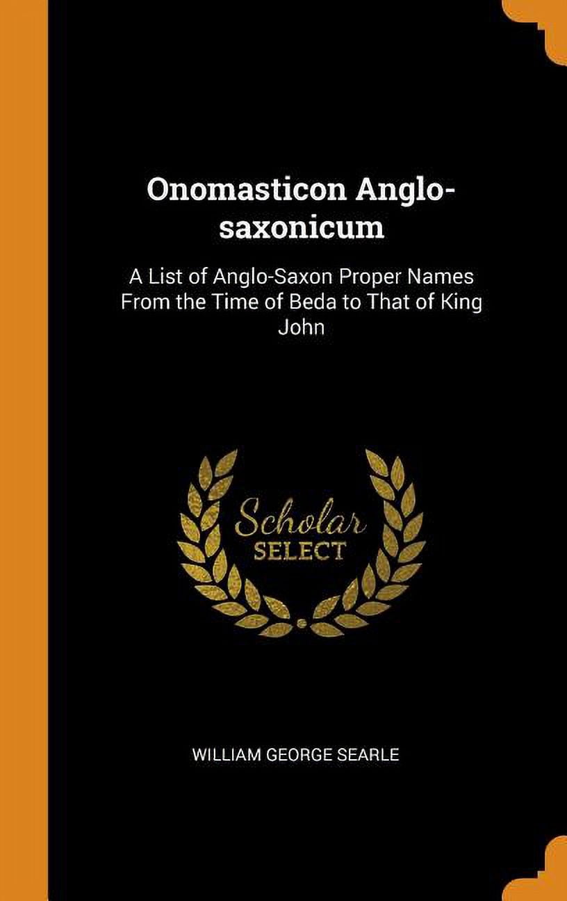 Onomasticon Anglo-saxonicum : A List of Anglo-Saxon Proper Names From ...