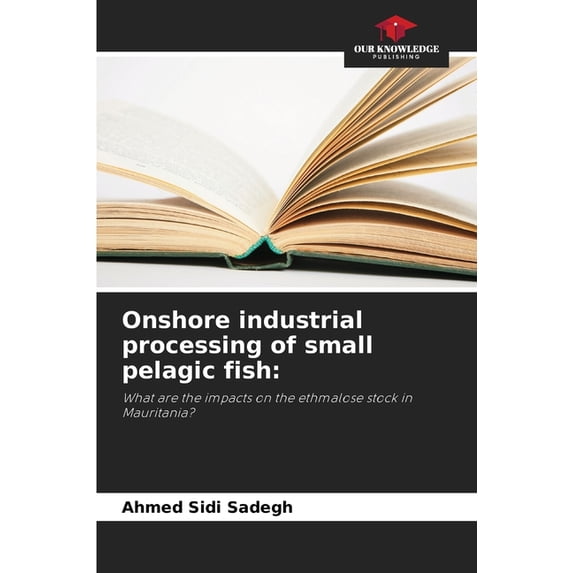 Onshore industrial processing of small pelagic fish, (Paperback ...