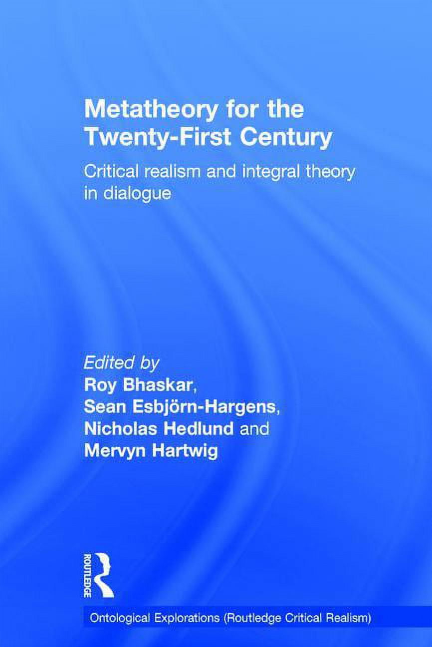 Ontological Explorations (Routledge Crit Metatheory for the Twenty ...