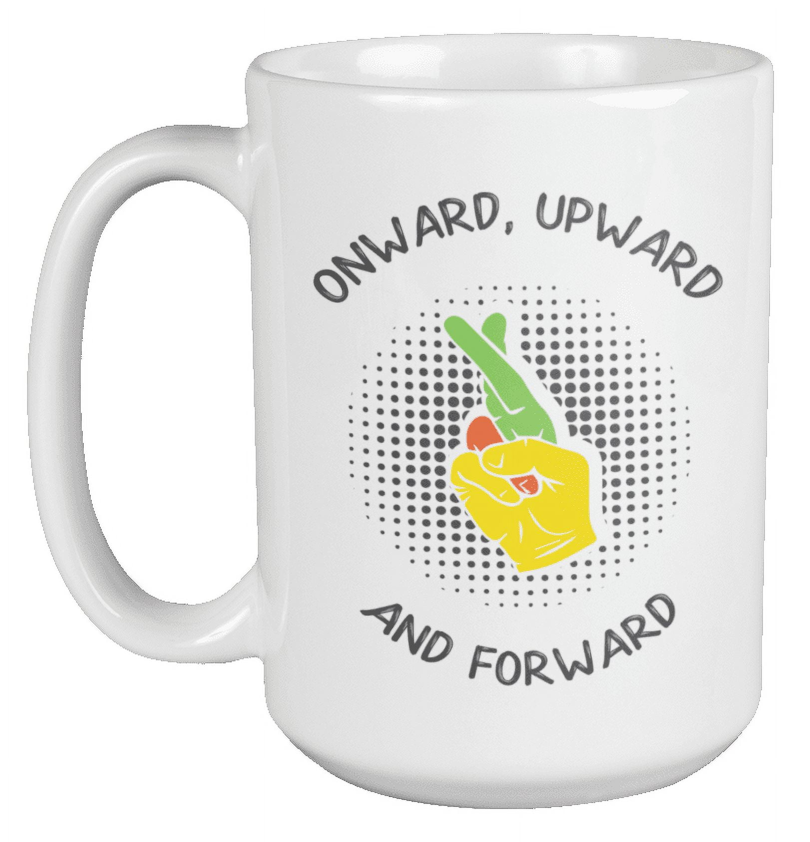Onward, Upward & Forward Motivational Sign Language Coffee & Tea Mug ...