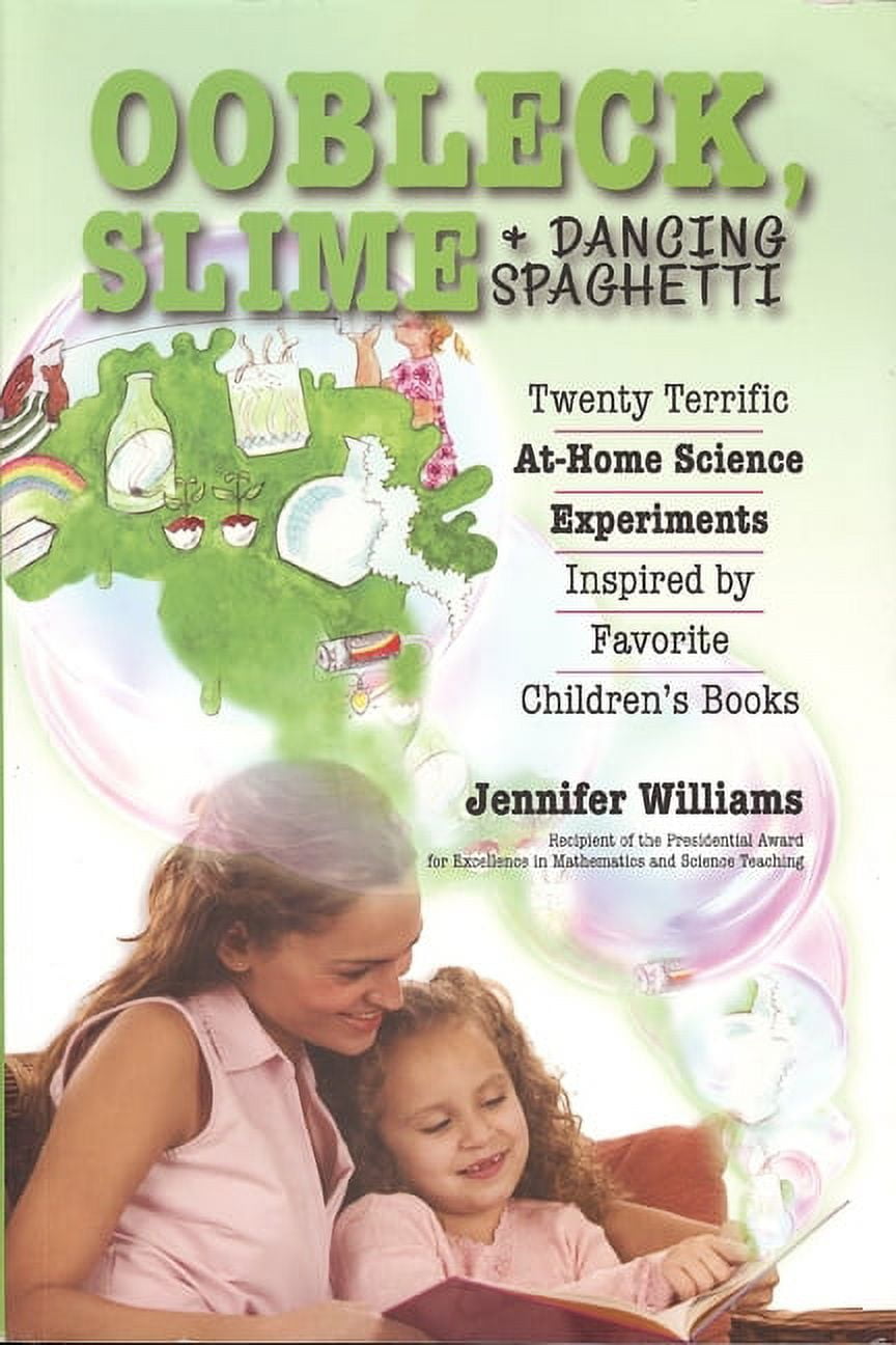 Oobleck, Slime & Dancing Spaghetti : Twenty Terrific At-Home Science ...